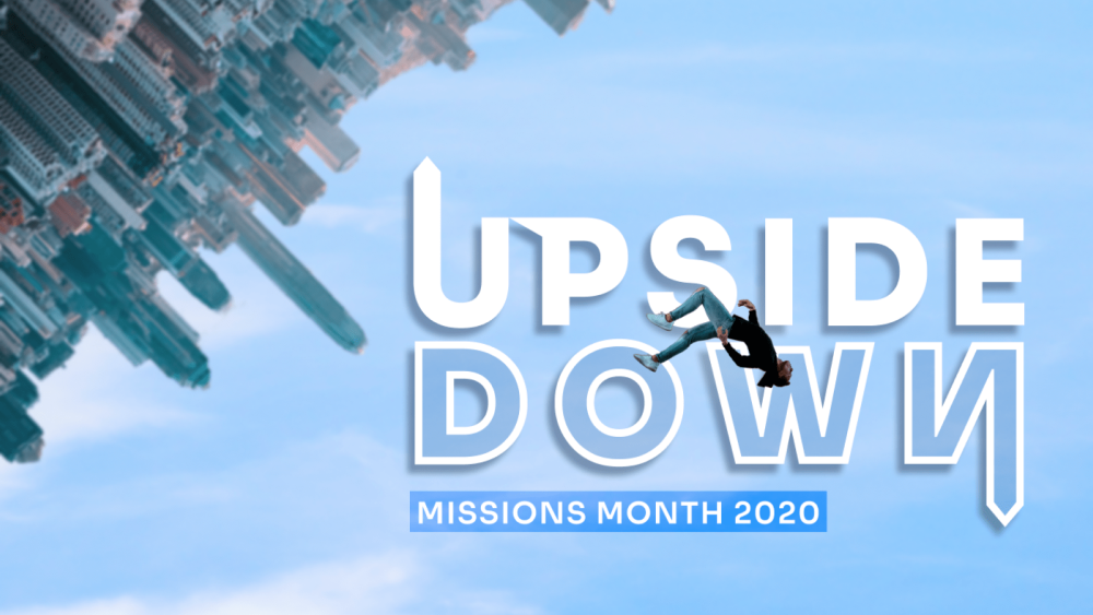 Upside Down Missions Month 2020 Resources – HMCC.TV